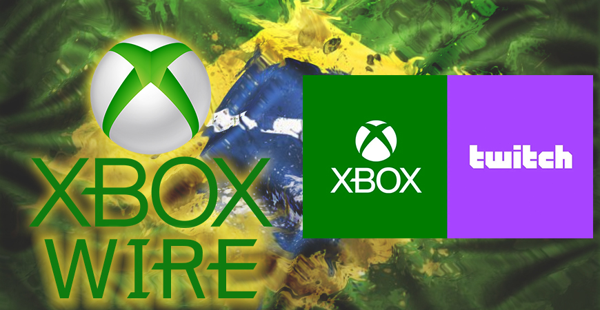Xbox Wire Brasil – Integração do Twitch e Mais ⋆ Nós Nerds