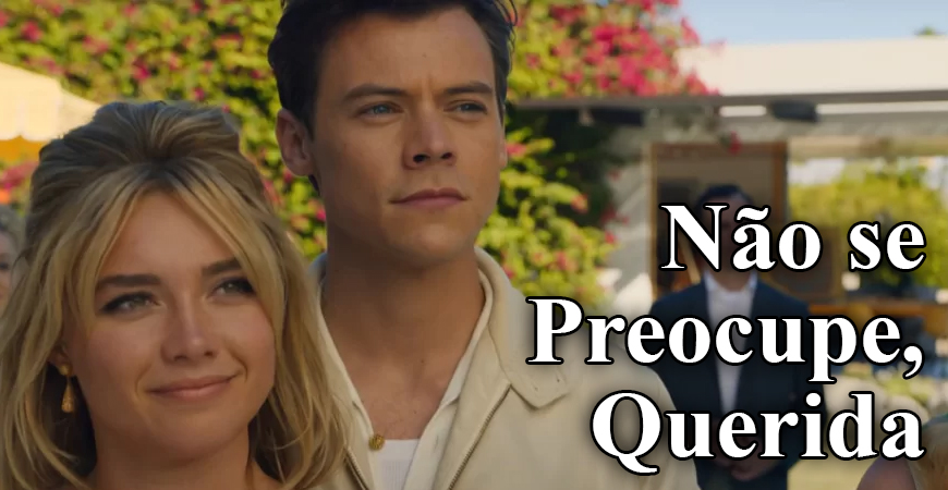 Não Se Preocupe, Querida – Nas Plataformas Digitais ⋆ Nós Nerds